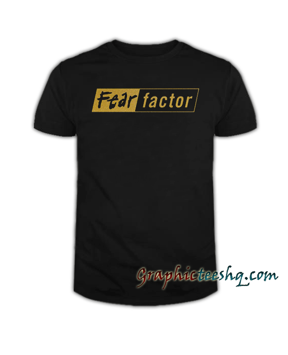 Fear Factor tee shirt for adult men and women. it feels soft
