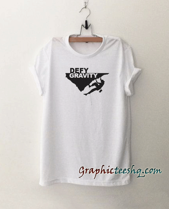 Defying gravity tee shirt for adult men and women. It feels soft