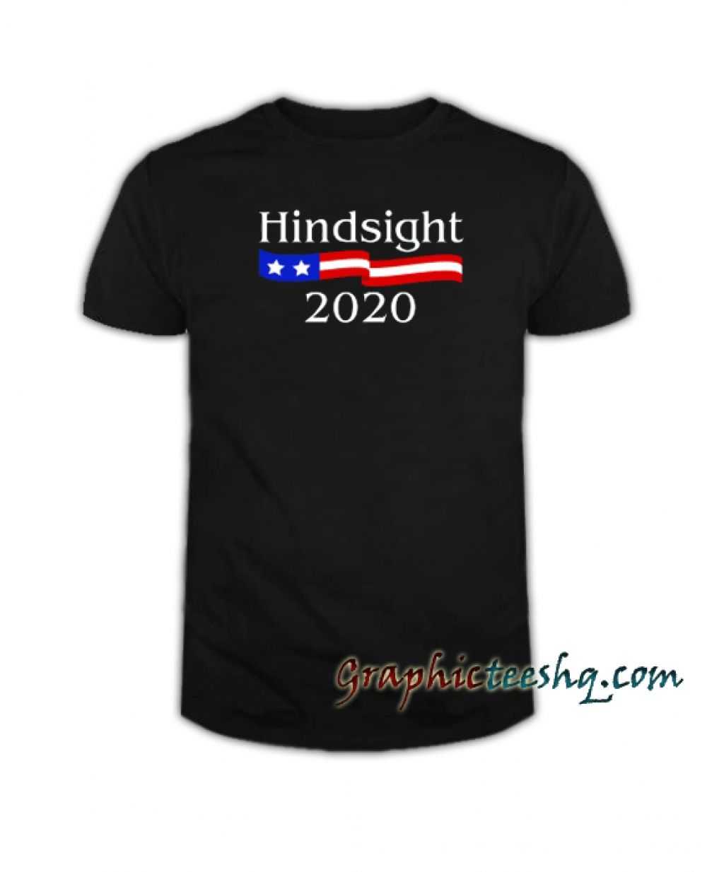 Hindsight 2020 tee shirt for adult men and women. It feels soft