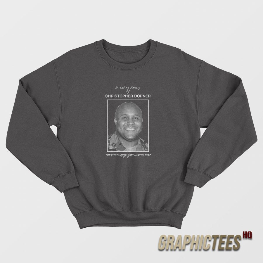 In Loving Memory Of Christopher Dorner Sweatshirt Graphicteeshq