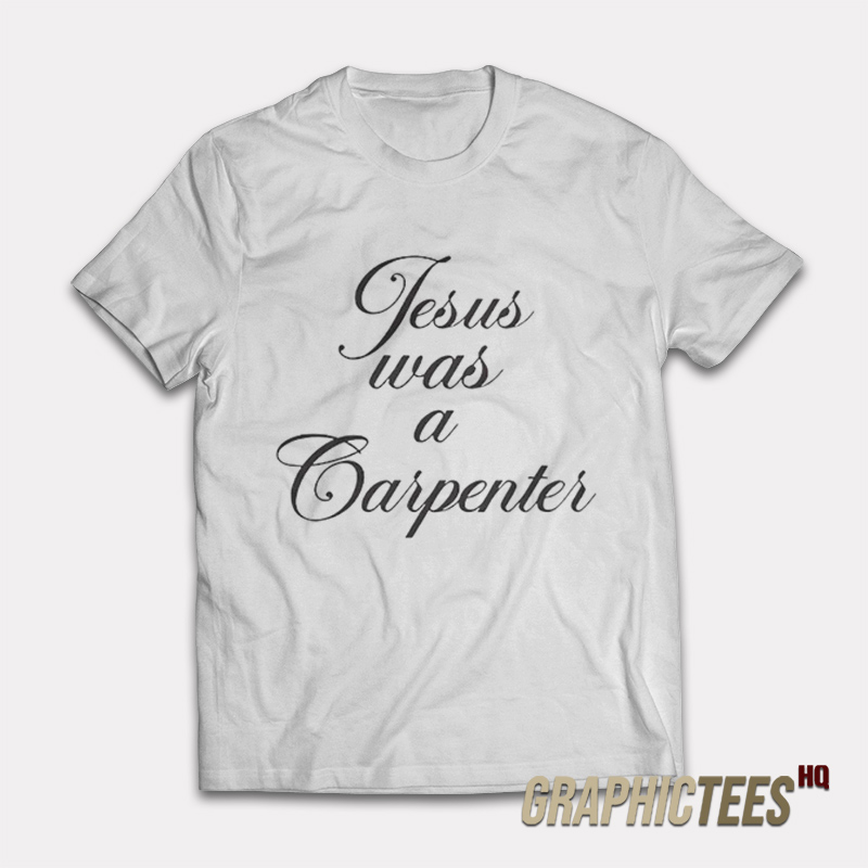 Sabrina Carpenter Jesus Was A Carpenter T-Shirt Graphicteeshq Sabrina Carpenter Jesus Was A Carpenter T-Shirt Graphicteeshq